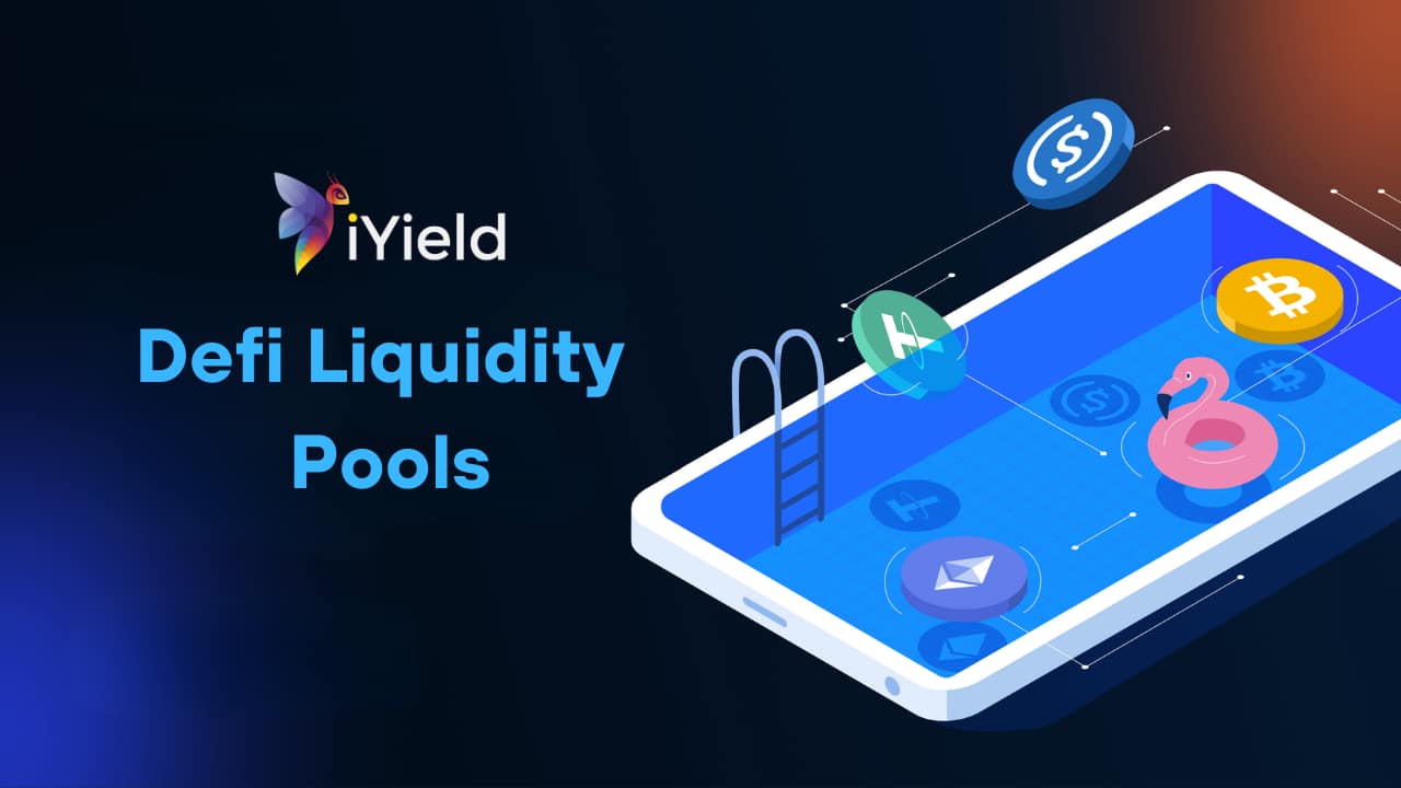How to choose the right liquidity pool for your DeFi strategy - iYield